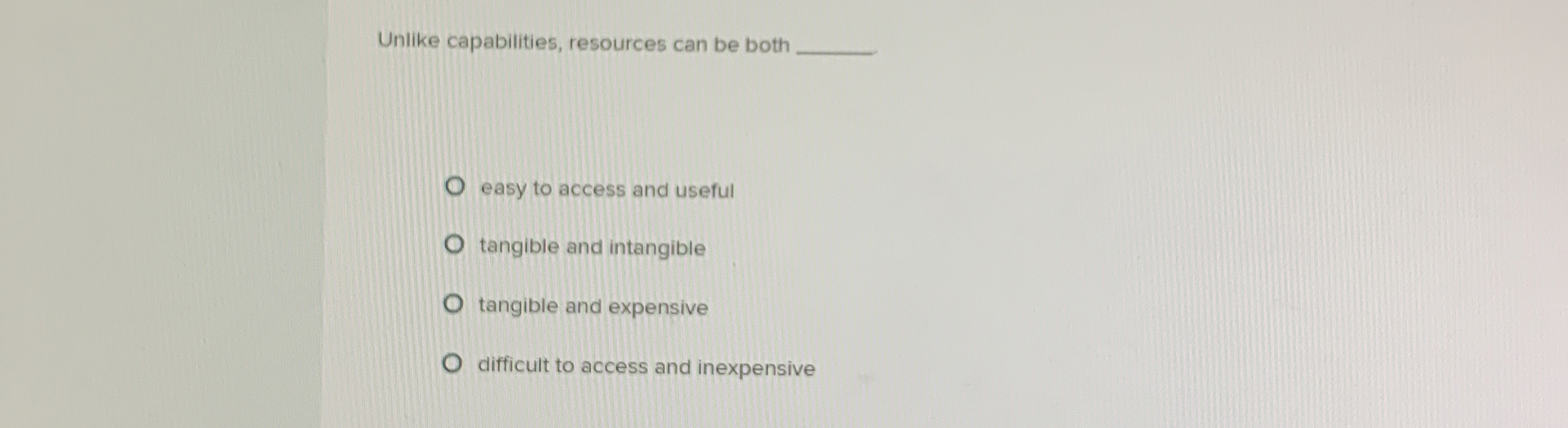 Solved Unlike capabilities, resources can be botheasy to | Chegg.com
