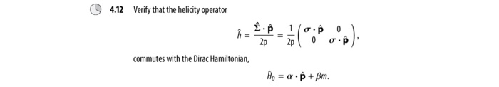 Solved 4.12 Verify that the helicity operator 1 .p 0 2poo.pl | Chegg.com
