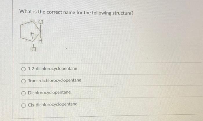 Solved What is the correct name for the following structure? | Chegg.com
