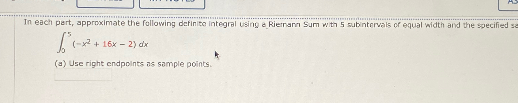 Solved ∫05(-x2+16x-2)dx(a) ﻿Use right endpoints as sample | Chegg.com