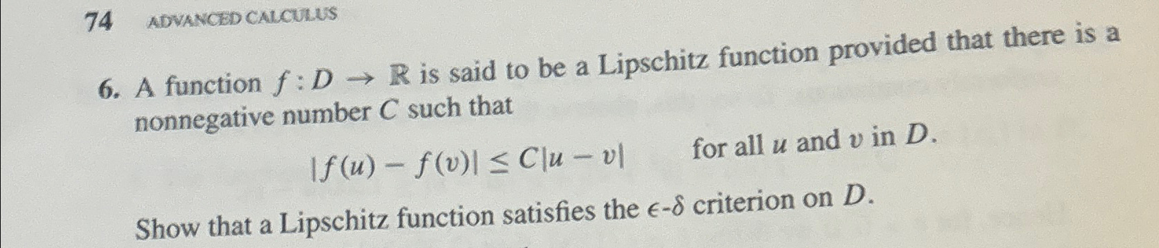 74 ﻿ADVANCED CALCULUS6. ﻿A function f:D→R ﻿is said to | Chegg.com