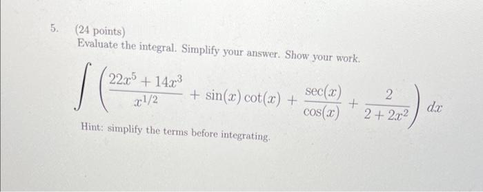 Solved (24 points) Evaluate the integral. Simplify your | Chegg.com