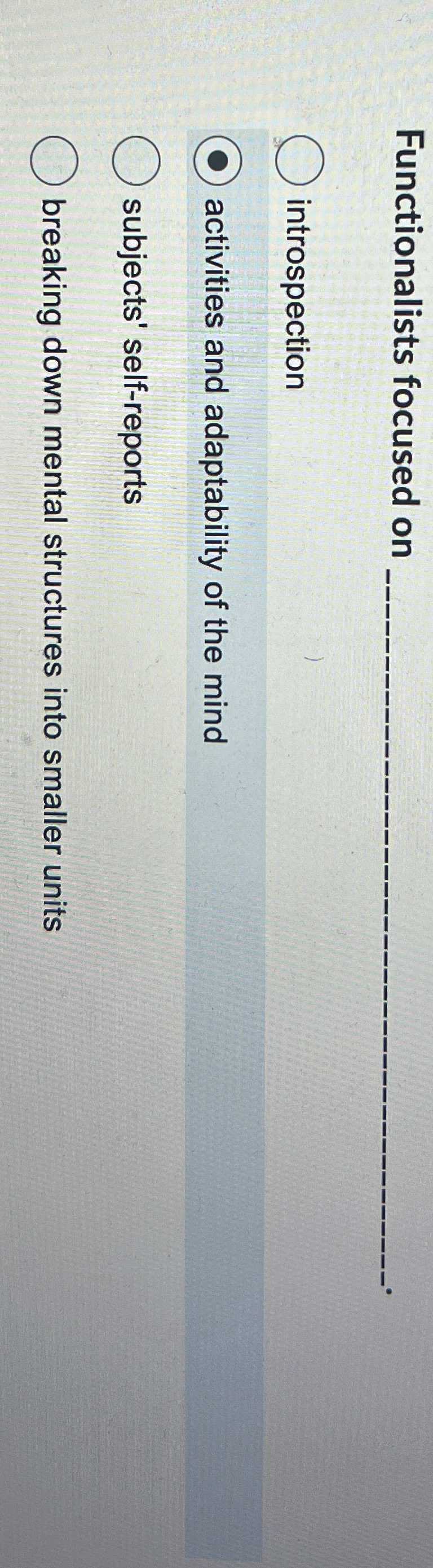 Solved Functionalists focused on q,introspectionactivities | Chegg.com