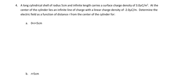Solved 4. A long cylindrical shell of radius Scm and | Chegg.com