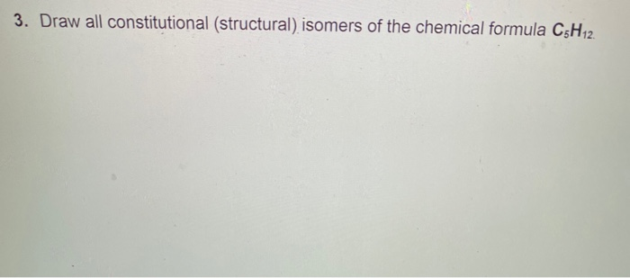 Solved 3. Draw all constitutional (structural) isomers of | Chegg.com