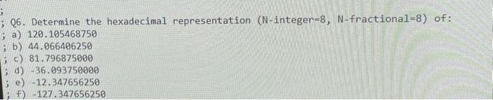 Solved Q6. Determine the hexadecimal representation | Chegg.com