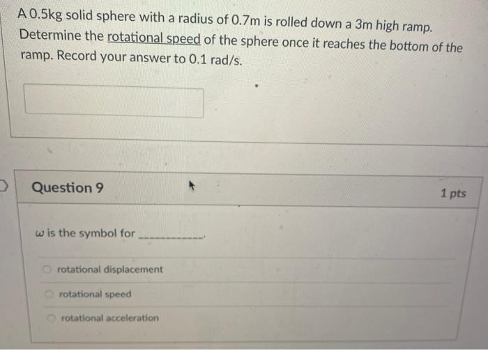 Solved A 0.5kg solid sphere with a radius of 0.7m is rolled | Chegg.com