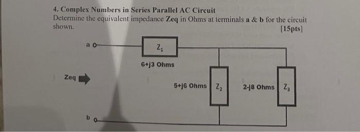 Solved 4. Complex Numbers in Series Parallel AC Circuit | Chegg.com