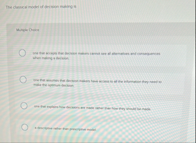 Solved The classical model of decision making isMultiple | Chegg.com