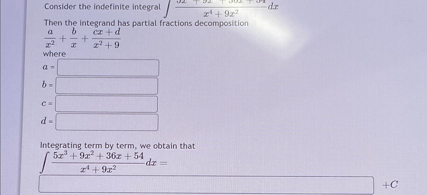 Solved Consider the indefinite integralx4+9x2Then the | Chegg.com