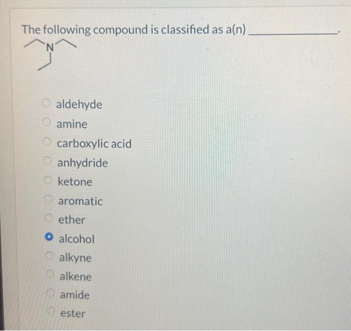 Solved The following compound is classified as a(n) aldehyde | Chegg.com