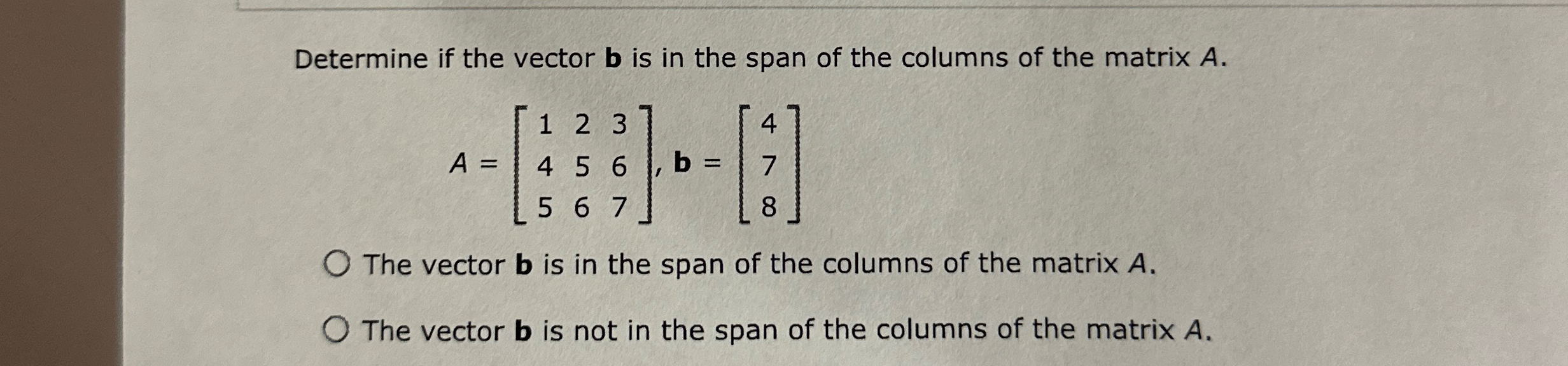 Solved Determine if the vector b ﻿is in the span of the | Chegg.com