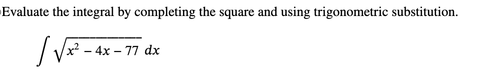 Solved Evaluate the integral by ﻿completing the square and | Chegg.com