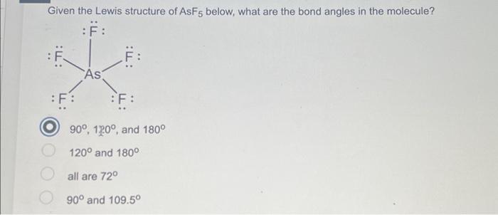 Solved Given the Lewis structure of AsF5 below, what are the | Chegg.com