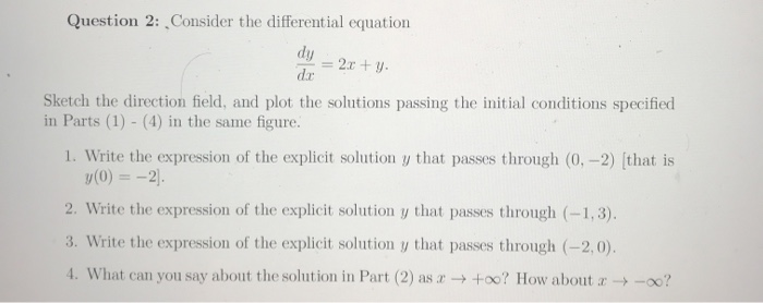 Solved Question 2: Consider the differential equation = 2x + | Chegg.com