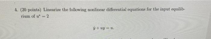 Solved 4. (20 points) Linearize the following nonlinear | Chegg.com