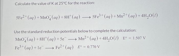 Solved Calculate the value of K at 25°C for the reaction: | Chegg.com