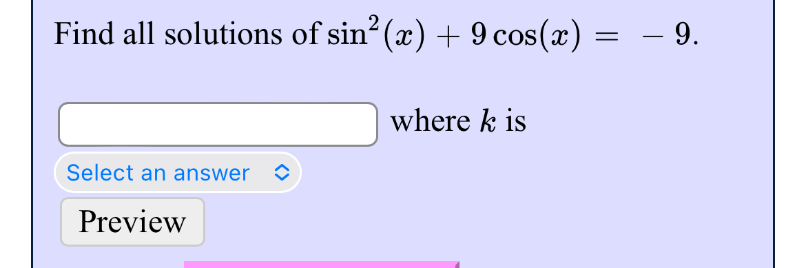 Solved Find all solutions of sin2(x)+9cos(x)=-9. ﻿where k | Chegg.com
