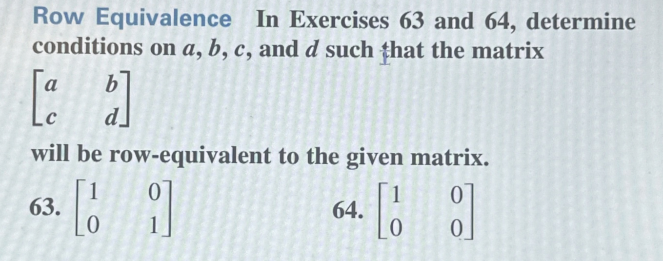 Solved Row Equivalence In Exercises 63 ﻿and 64, ﻿determine | Chegg.com