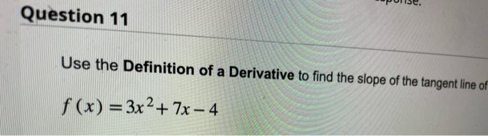 Solved Use the Definition of a Derivative to find the slope | Chegg.com