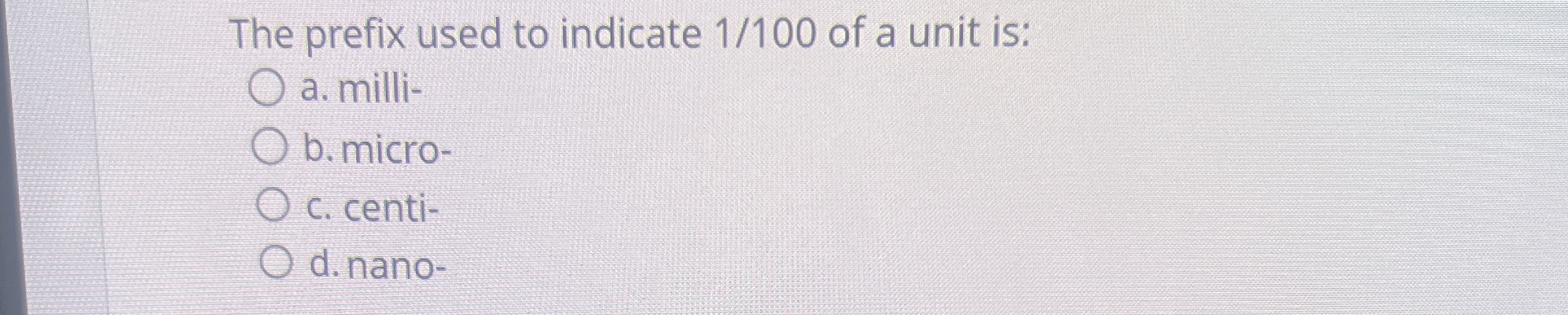 Solved The prefix used to indicate 1100 ﻿of a unit is:a. | Chegg.com