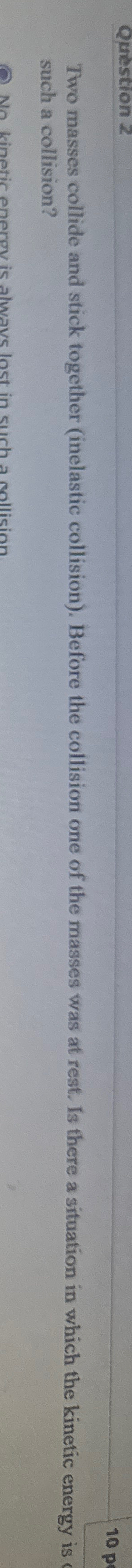 Solved Two masses collide and stick together (inelastic | Chegg.com