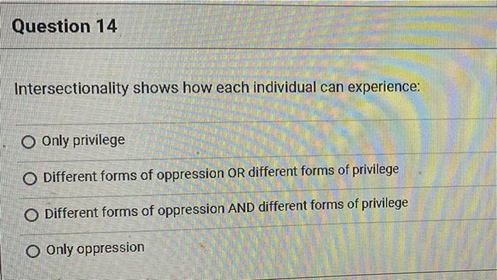 Solved Question 14 Intersectionality shows how each | Chegg.com