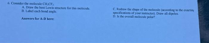 Solved 6. Consider the molecule CH2CF2. A. Draw the best | Chegg.com