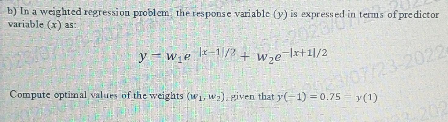 b) In a weighted regression problem, the response | Chegg.com