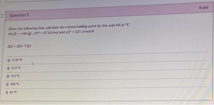 Solved 6 pts Question 5 Given the following data, calculate | Chegg.com