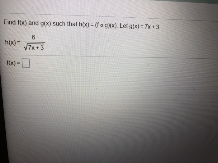 Solved Find f(x) and g(x) such that h(x) = (fog)(x). Let | Chegg.com