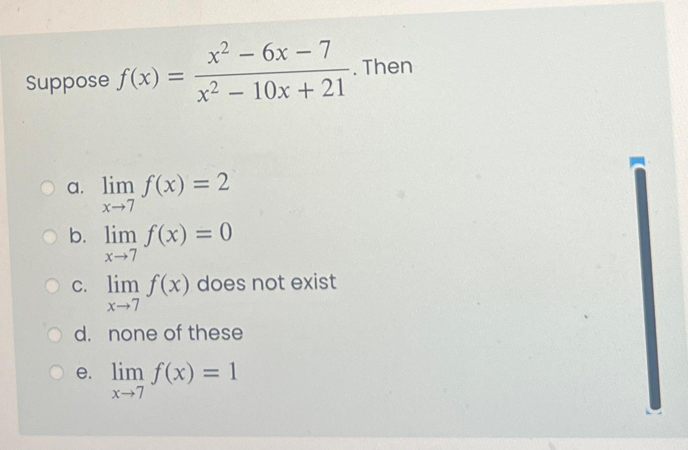 Solved suppose f(x)=x2-6x-7x2-10x+21. | Chegg.com