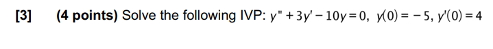 Solved [3] (4 ﻿points) ﻿Solve the following IVP: | Chegg.com
