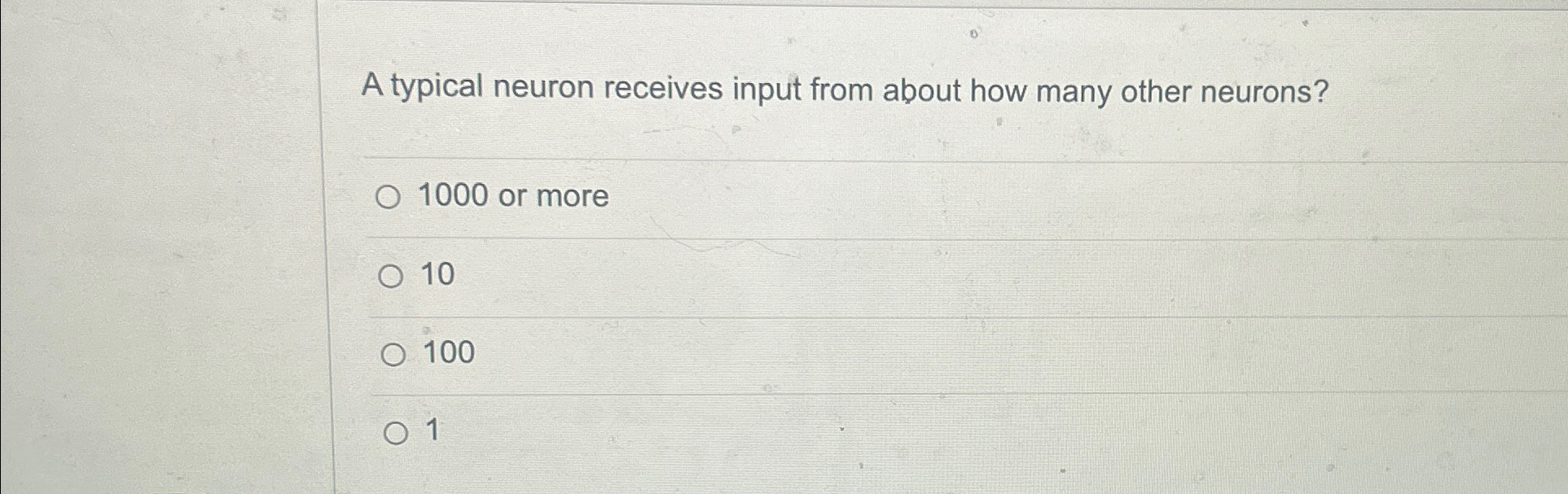 Solved A typical neuron receives input from about how many | Chegg.com