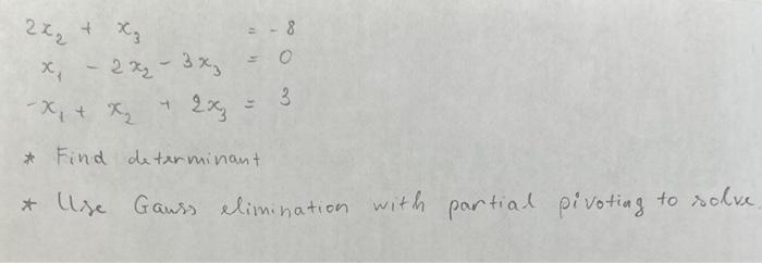 Solved 2x2+x3x1−2x2−3x3−x1+x2+2x3=−8=0=3 * Find detrrminant | Chegg.com