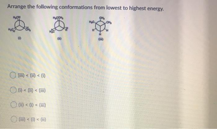 Solved Arrange the following conformations from lowest to | Chegg.com