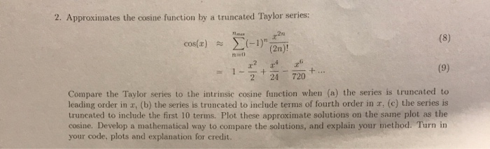 Solved 2. Approximates the cosine function by a truncated | Chegg.com