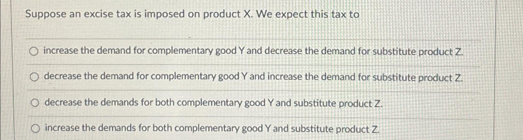 Solved Suppose an excise tax is imposed on product x. ﻿We | Chegg.com