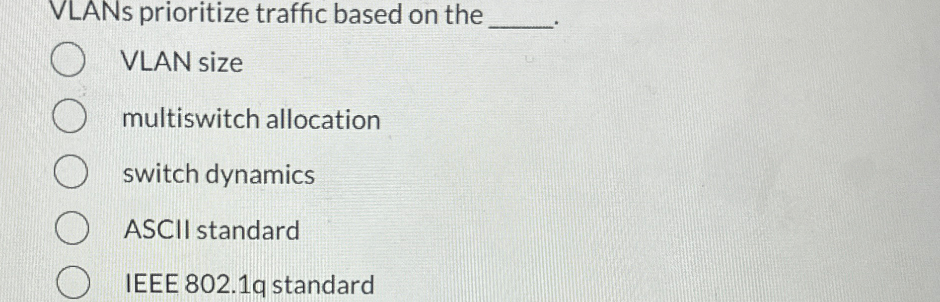VLANs prioritize traffic based on the VLAN | Chegg.com