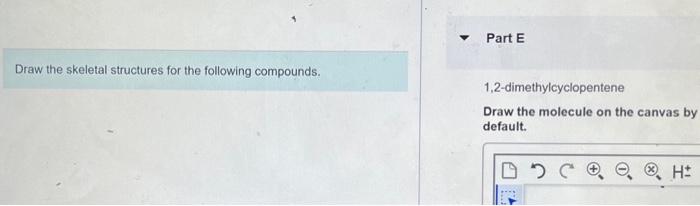 Solved Draw the skeletal structures for the following | Chegg.com
