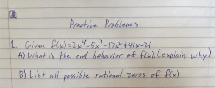 Solved Practive Problems 1. Given f(x)=2x4−5x3−17x2+41x−21 | Chegg.com