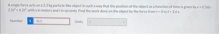Solved A single force acts on a 3.3 kg particle-like object | Chegg.com
