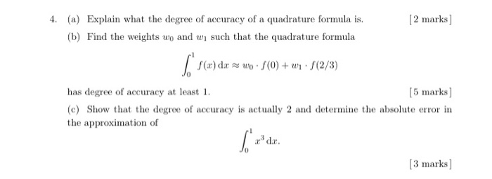 Solved [2 marks) 4. (a) Explain what the degree of accuracy | Chegg.com