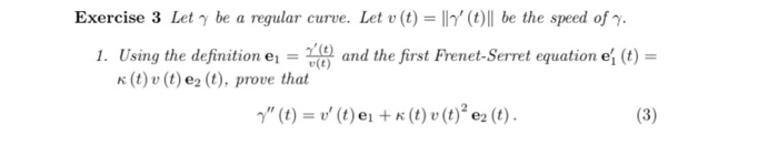 Solved Exercise 3 Let be a regular curve. Let v(t) = 11' (t) | Chegg.com