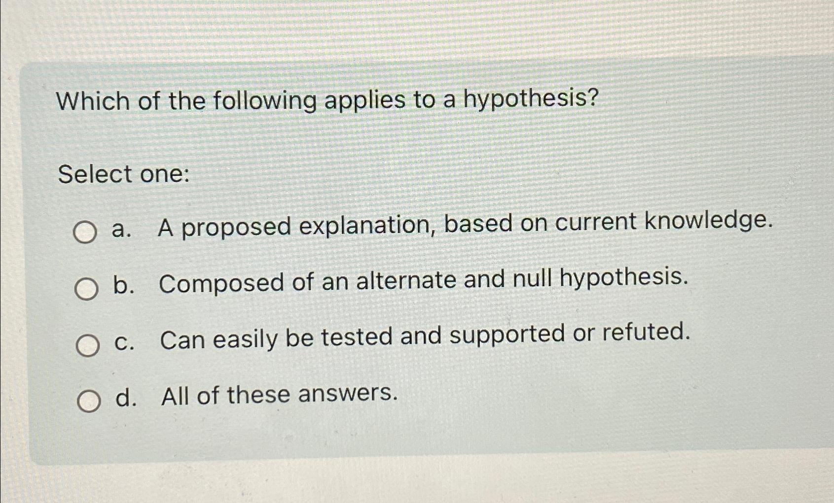 Solved Which of the following applies to a hypothesis?Select | Chegg.com