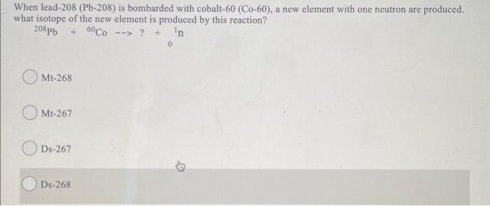 Solved When lead-208 (Pb-208) is bombarded with cobalt-60 | Chegg.com