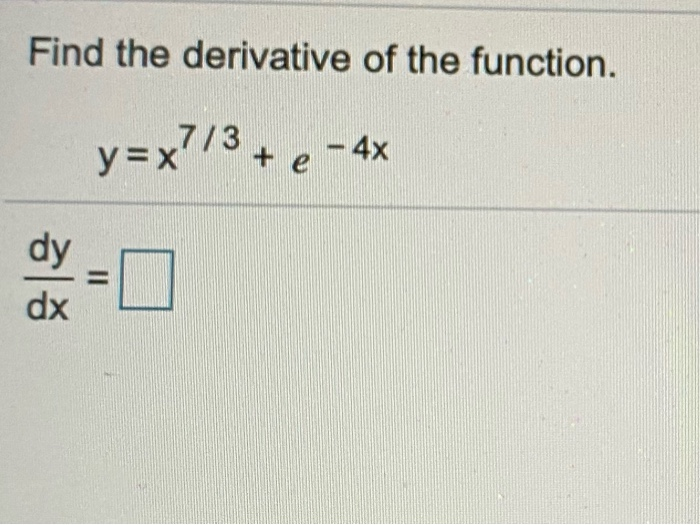 Solved Find The Derivative Of The Function Y 8e X E 3x Chegg solved-find-the-derivative-of-the-function-y-8e-x-e-3x-chegg