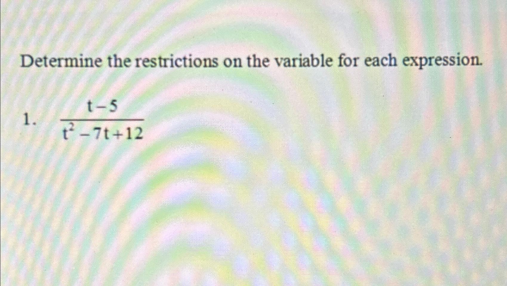 Solved Determine the restrictions on the variable for each | Chegg.com