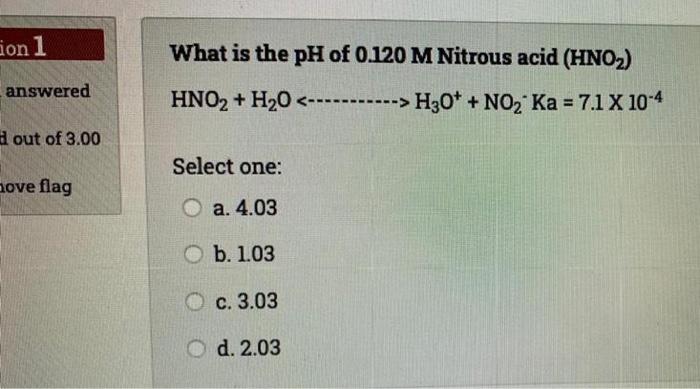 Solved on 1 What is the pH of 0.120 M Nitrous acid (HNO2) | Chegg.com