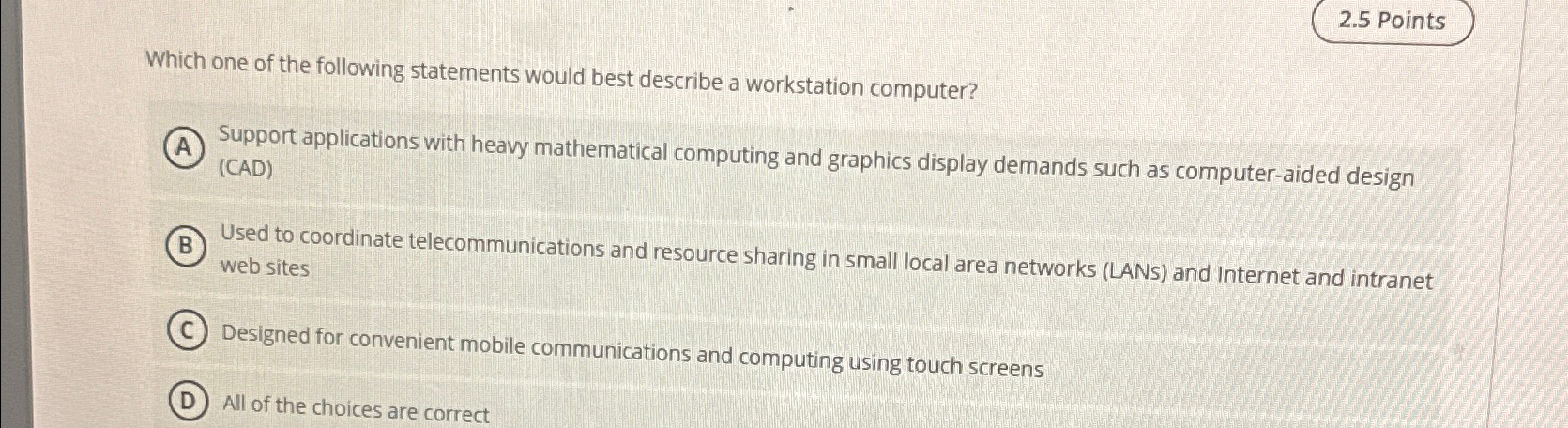 Solved 2.5 ﻿PointsWhich one of the following statements | Chegg.com